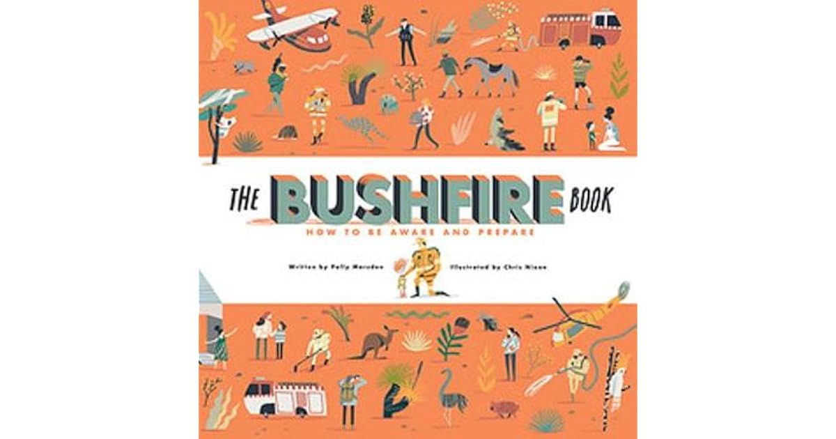 The Bushfire Book: How to Be Aware and Prepare by Polly Marsden