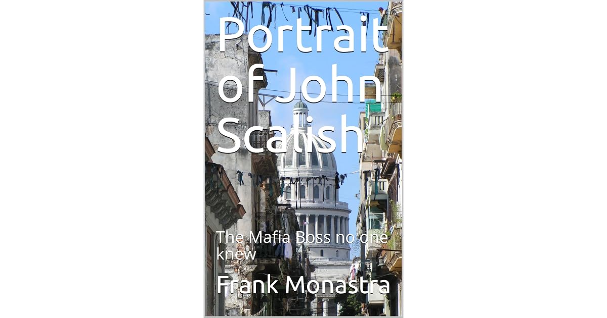 Portrait of John Scalish: The Mafia Boss no one knew by Frank Monastra