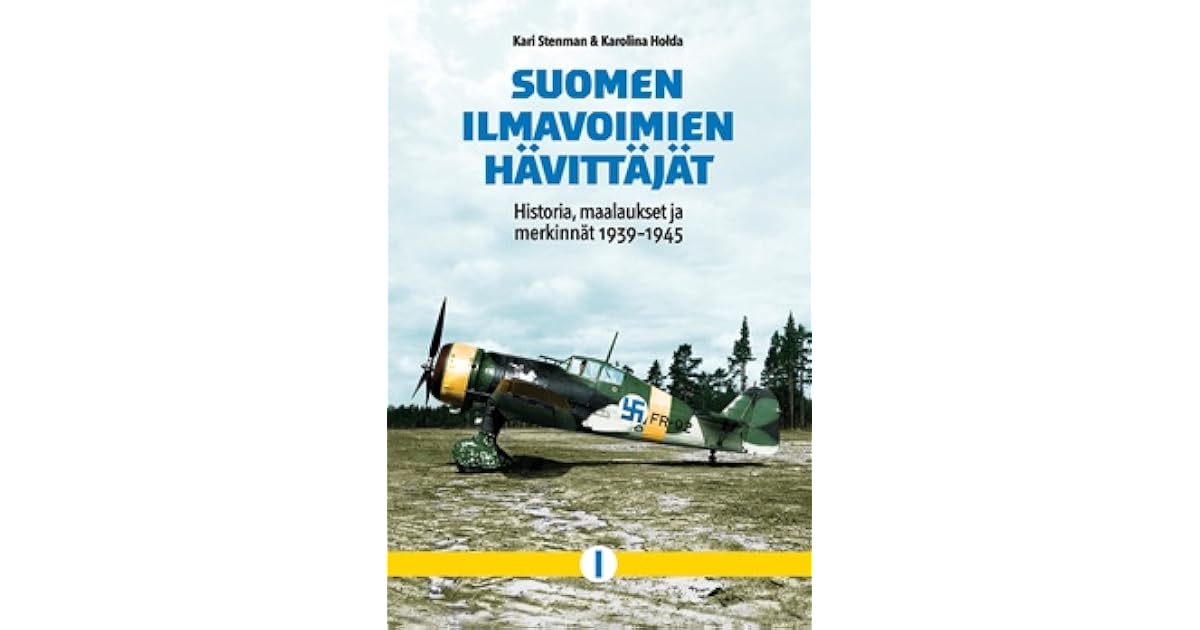 Suomen ilmavoimien hävittäjät : historia, maalaukset ja merkinnät 1939-1945. I by Kari Stenman