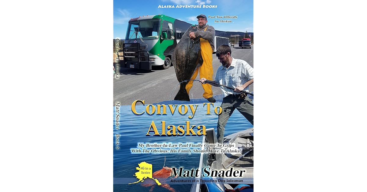 Convoy to Alaska (Book 6) by Matt Snader