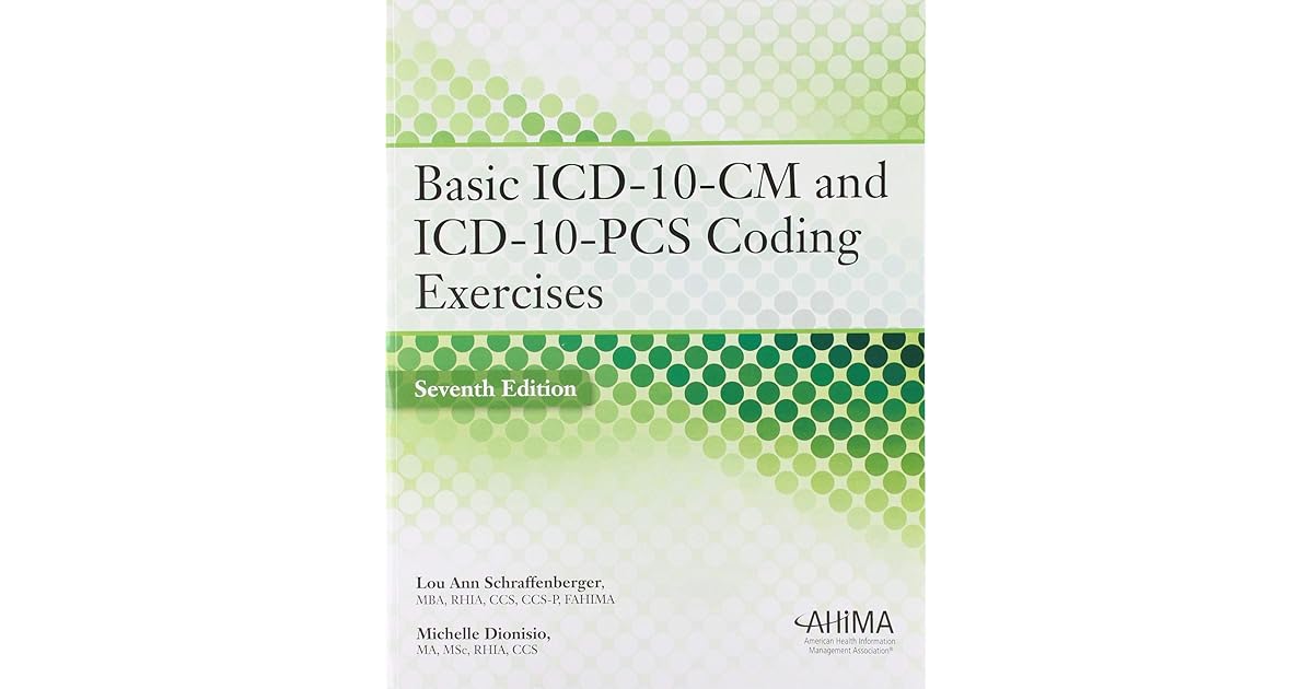 Basic ICD 10 CM And ICD 10 PCS Coding Exercises By Lou Ann Schraffenberger