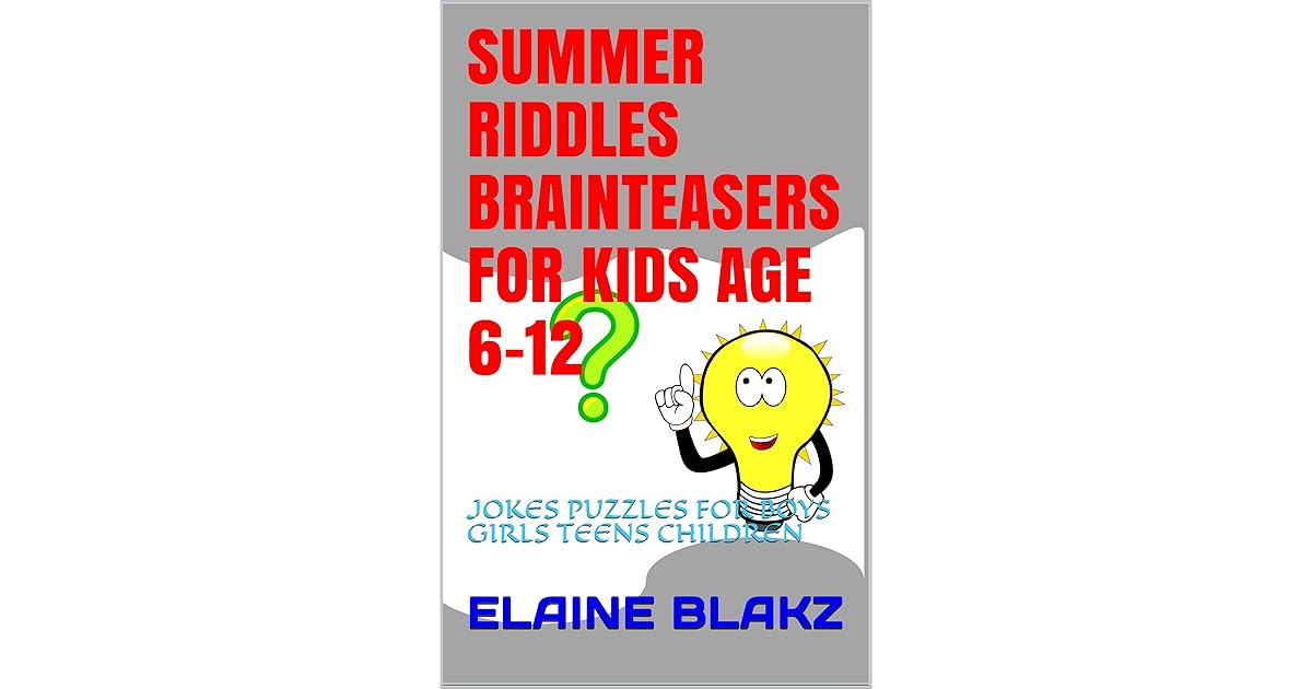 SUMMER RIDDLES BRAINTEASERS FOR KIDS AGE 6-12: JOKES PUZZLES FOR BOYS ...