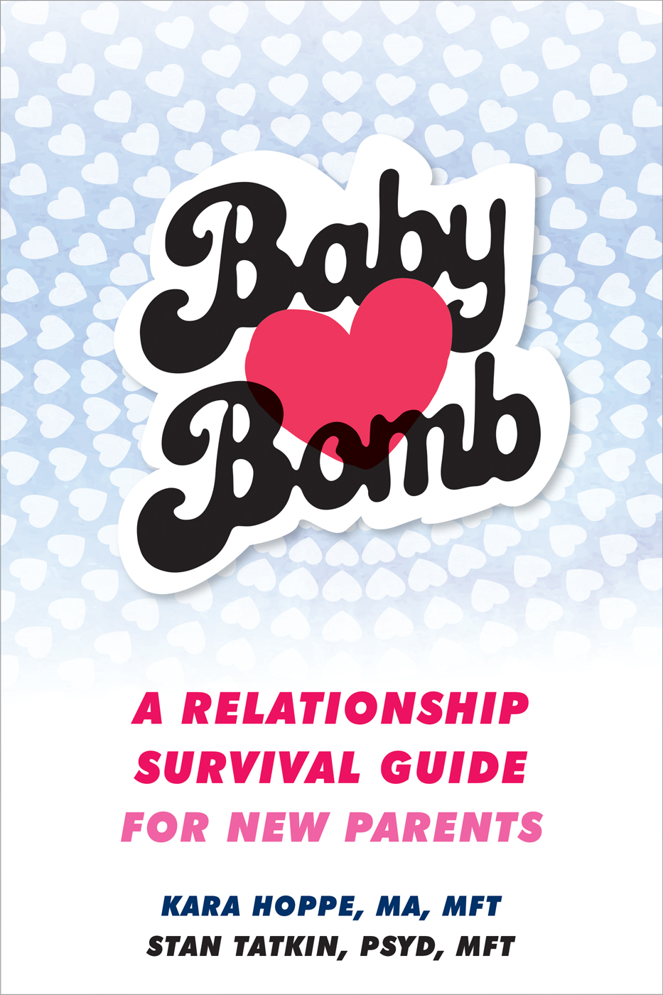 Baby Bomb: A Relationship Survival Guide for New Parents by Kara Hoppe