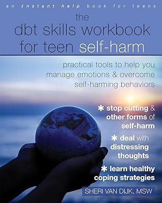 The DBT Skills Workbook for Teen Self-Harm: Practical Tools to Help You ...