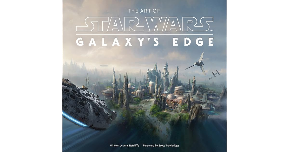 The Art of Star Wars: Galaxy’s Edge by Amy Ratcliffe