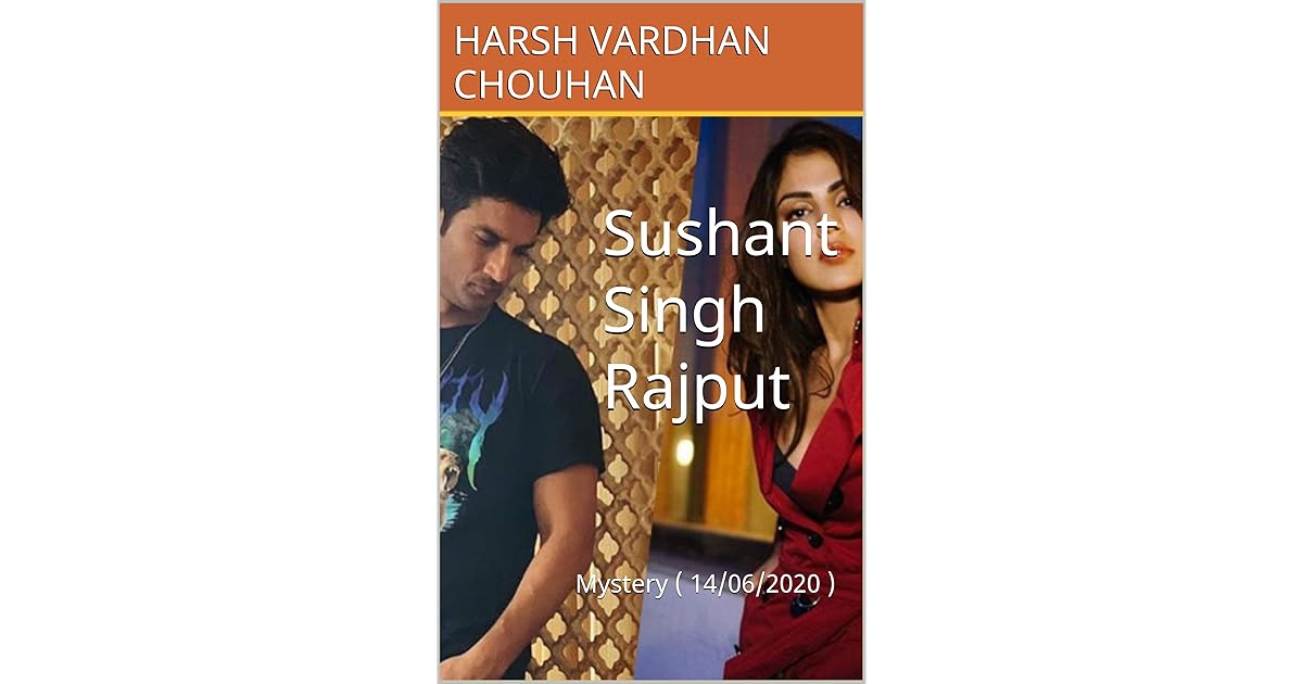 Sushant Singh Rajput: Mystery by HARSH VARDHAN CHOUHAN