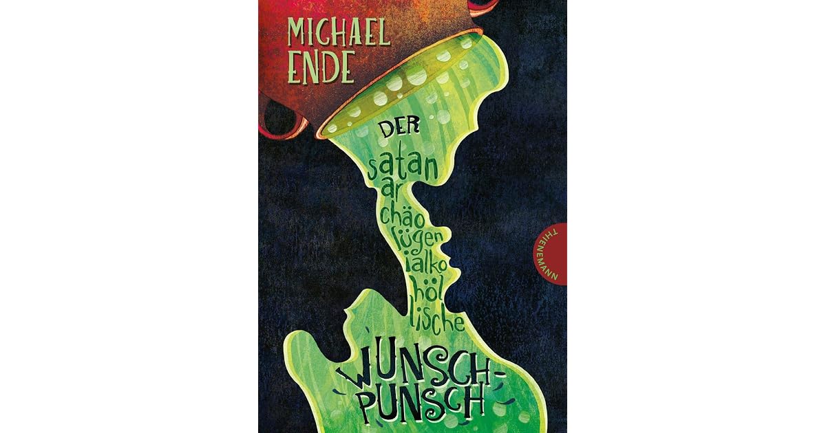 Der satanarchäolügenialkohöllische Wunschpunsch by Michael Ende