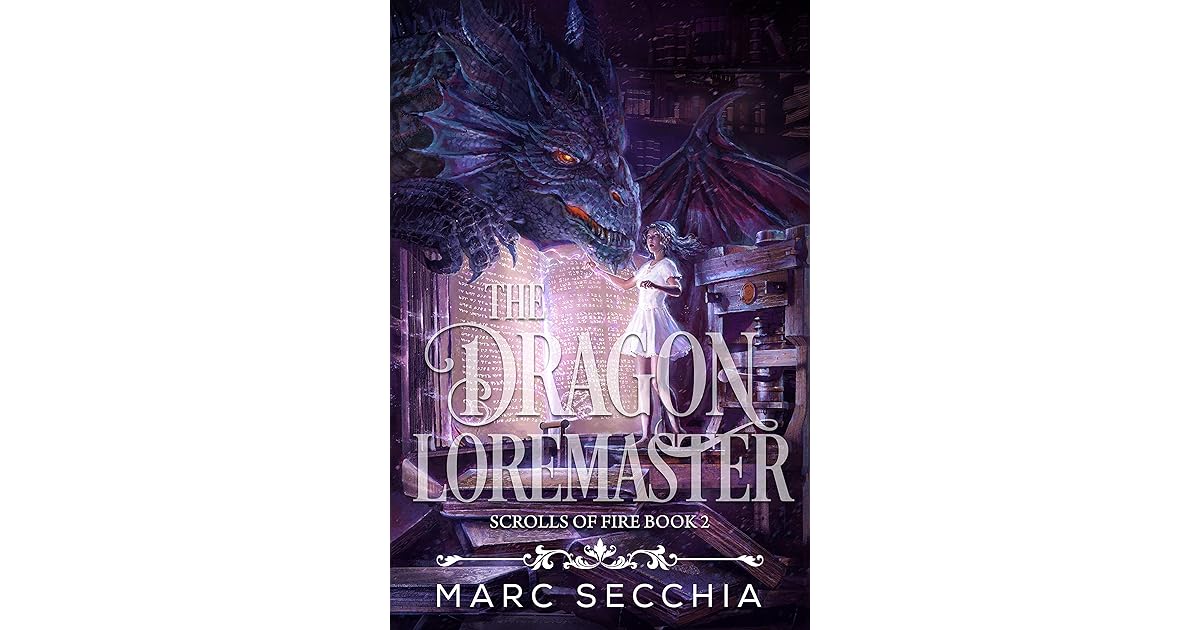 The Dragon Loremaster (Scrolls of Fire, #2) by Marc Secchia