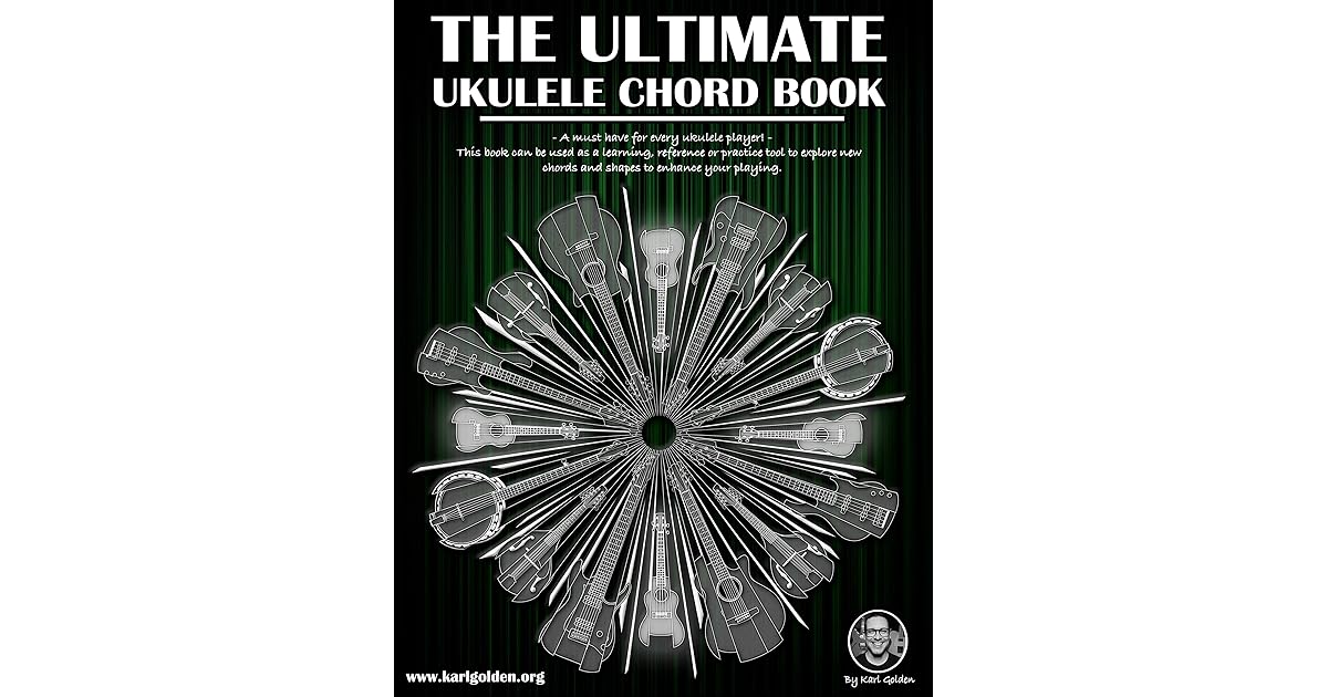 The Ultimate Ukulele Chord Book : A Must Have For Every Ukulele Player ...