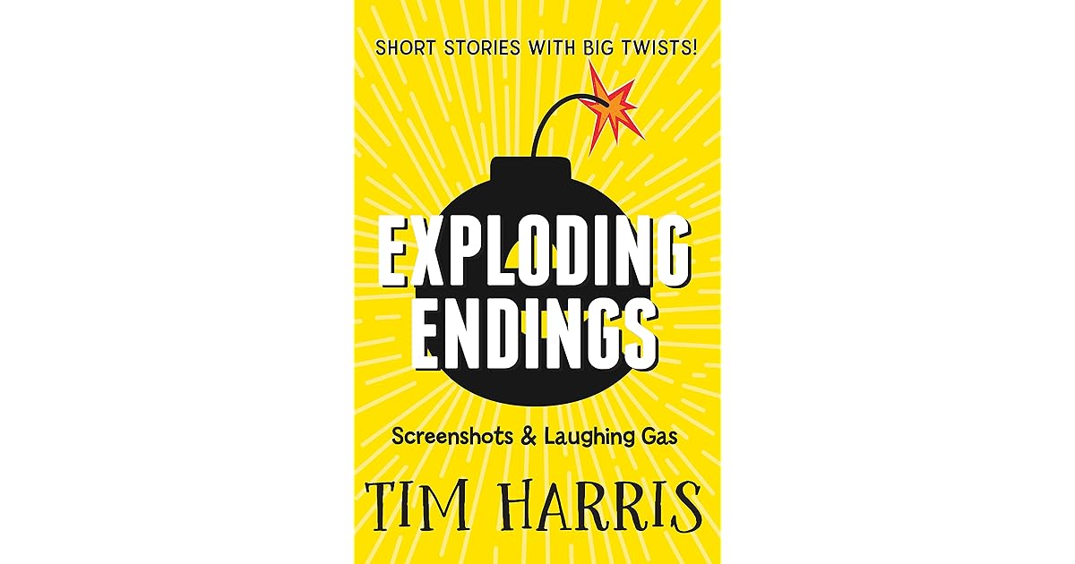 Exploding Endings 4: Screenshots & Laughing Gas by Tim Harris