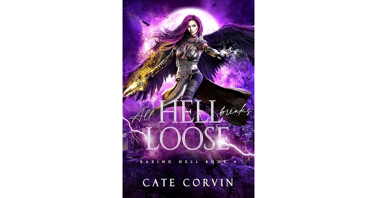 All Hell Breaks Loose (Razing Hell, #4) by Cate Corvin