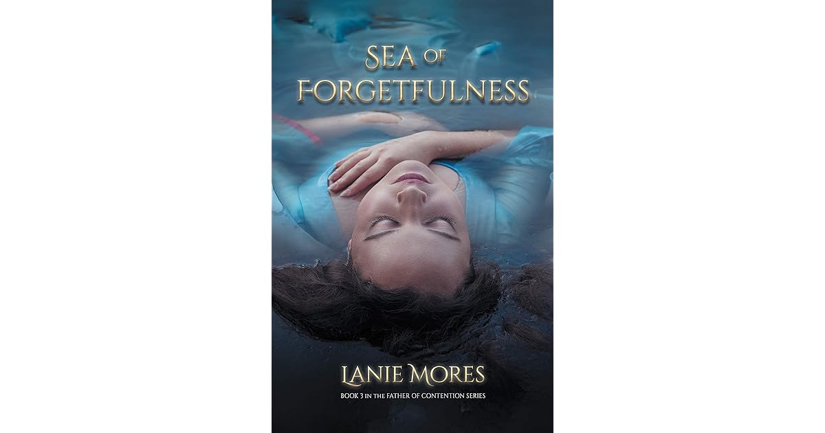 Sea of Forgetfulness by Lanie Mores