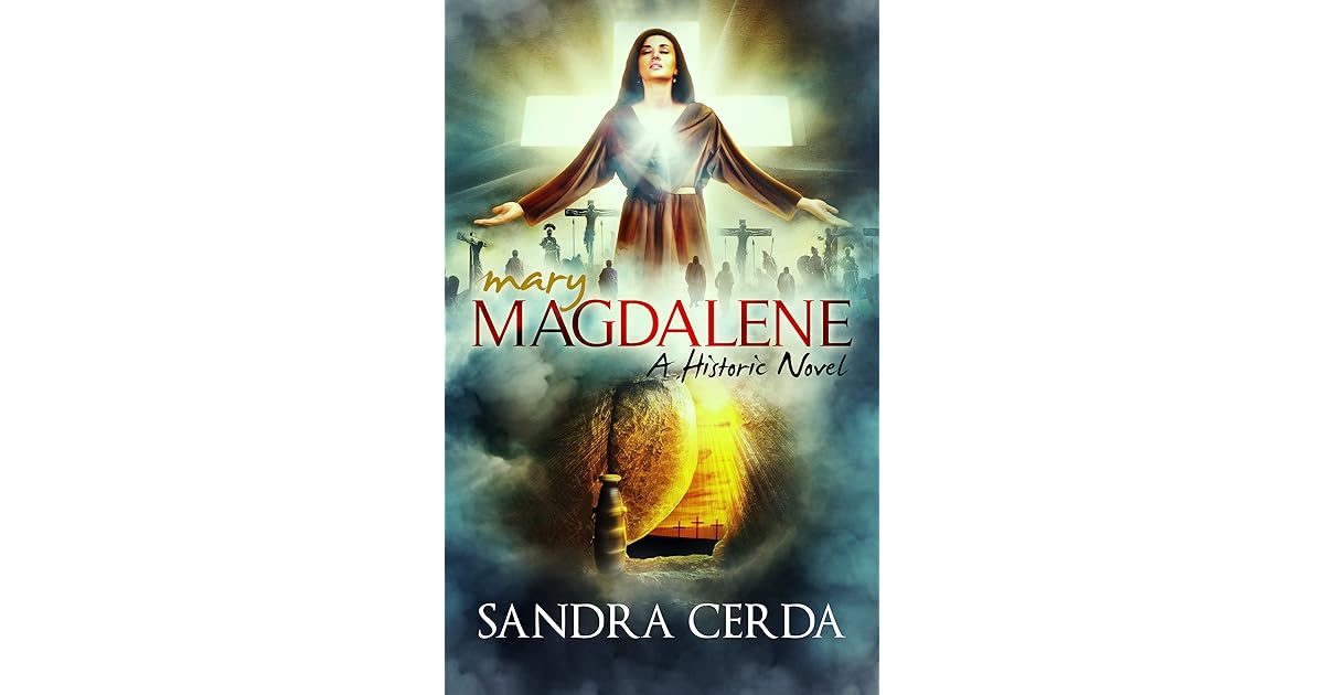 Mary Magdalene: A Historic Novel by Sandra Cerda
