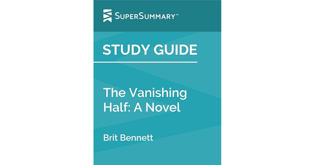 Study Guide: The Vanishing Half: A Novel by Brit Bennett by SuperSummary