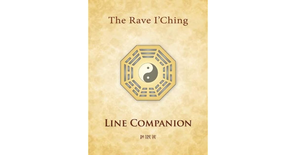 Rave I'Ching: Line Companion by Ra Uru Hu