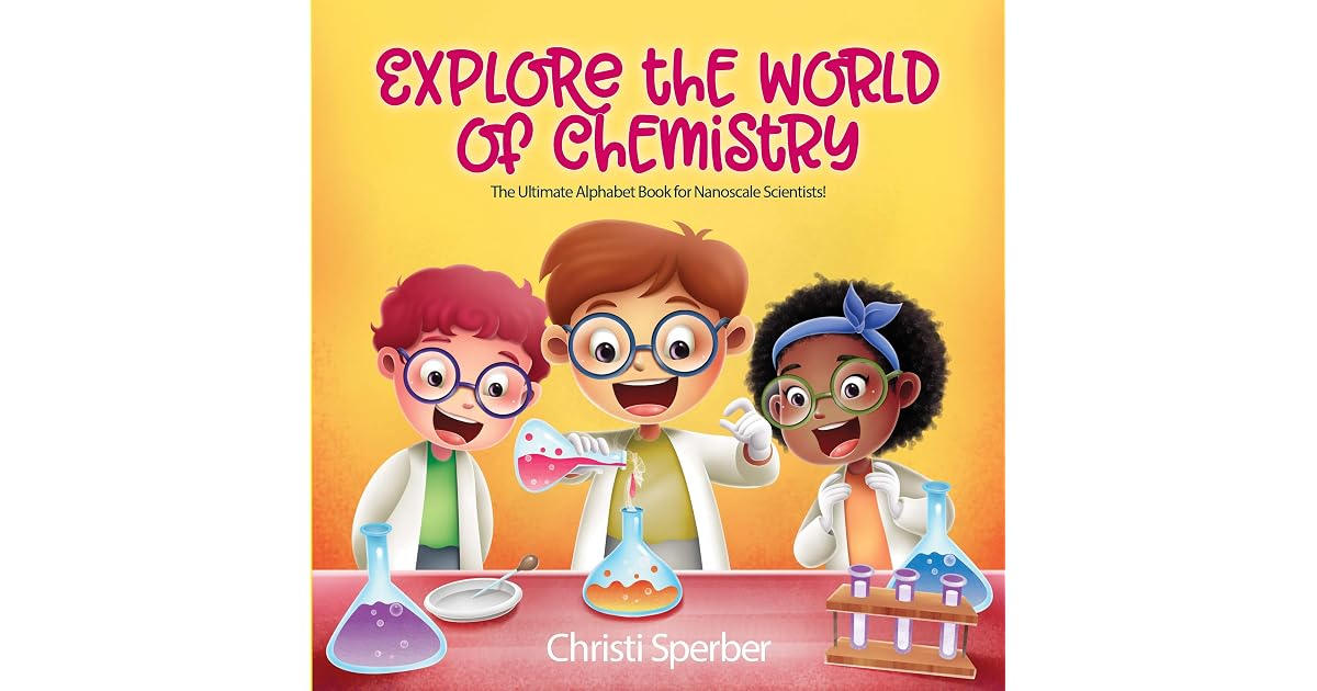 Explore the World of Chemistry: The Ultimate Alphabet Book for ...