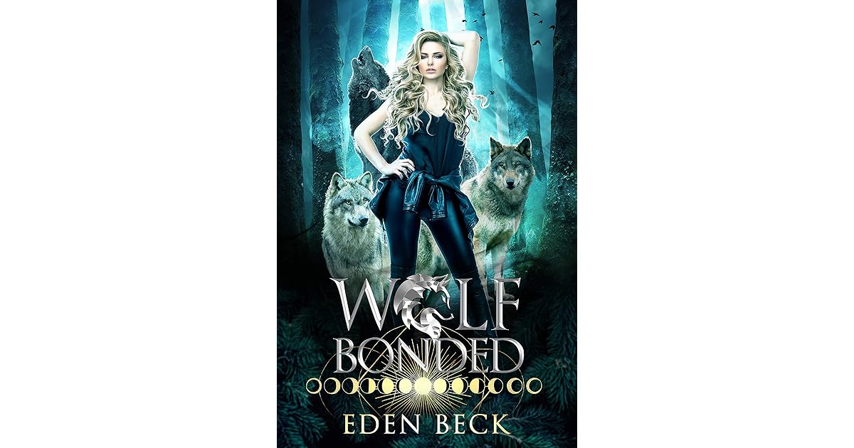 Wolf Bonded (Wolfish, #1) by Eden Beck