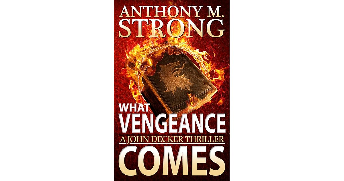 What Vengeance Comes by Anthony M. Strong