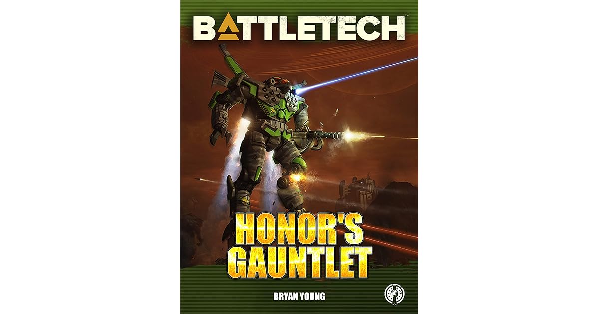 BattleTech: Honor's Gauntlet (BattleTech Novel) by Bryan Young