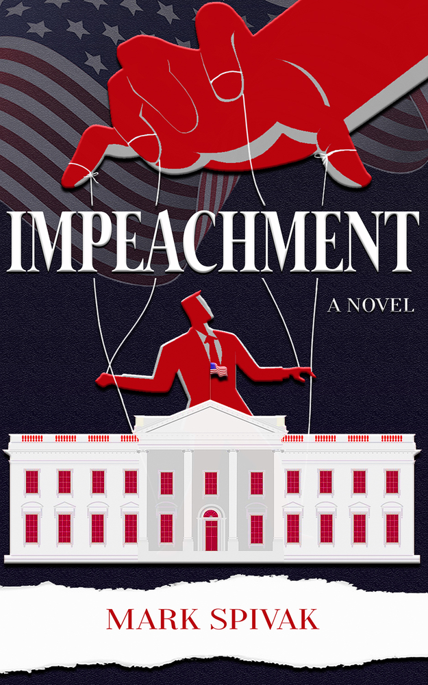 Impeachment: A Novel by Mark Spivak
