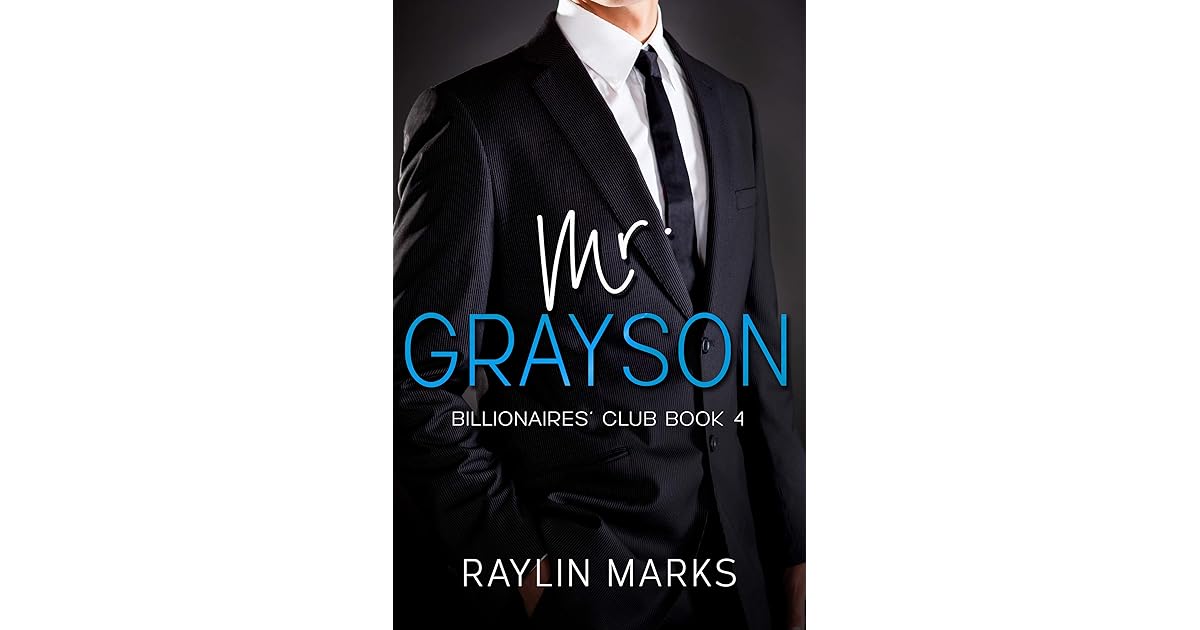Mr. Grayson (Billionaires' Club #4) by Raylin Marks
