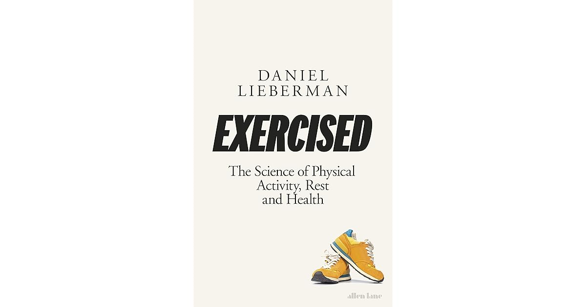 Exercised: The Science of Physical Activity, Rest and Health by Daniel ...