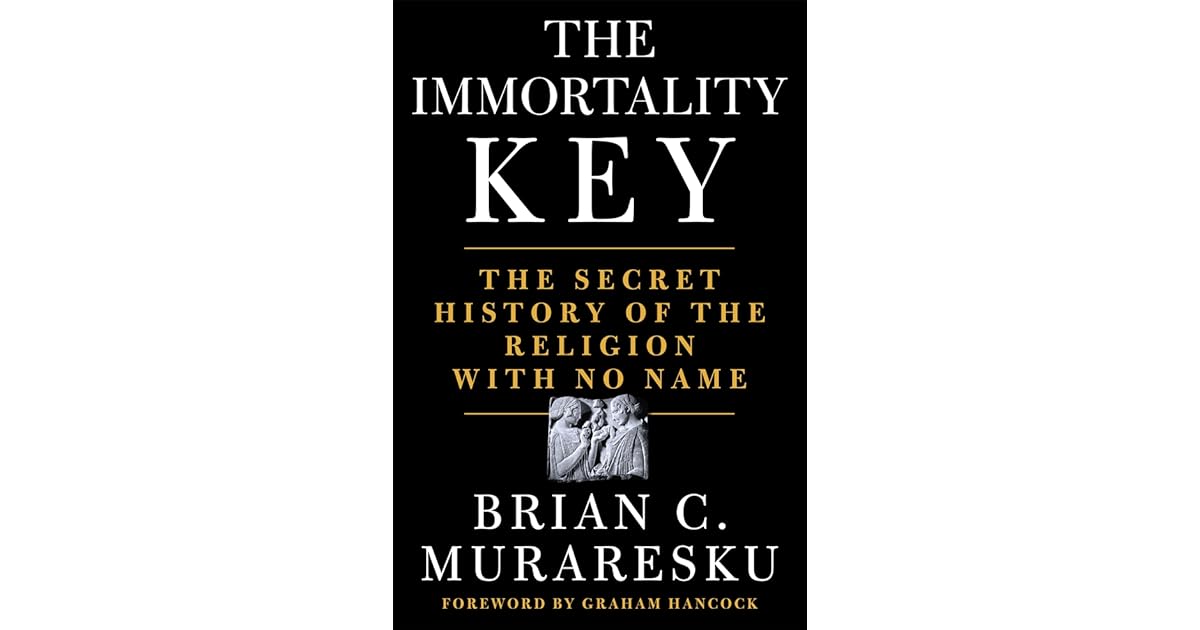 The Immortality Key: The Secret History of the Religion with No Name by ...