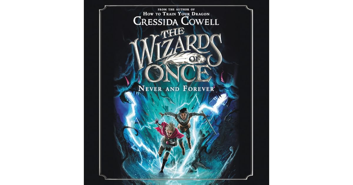 The Wizards of Once: Never and Forever Lib/E by Cressida Cowell