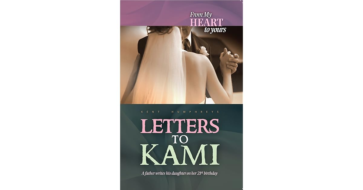 Letters to Kami, A Father Writes His Daughter on Her 21st Birthday by ...