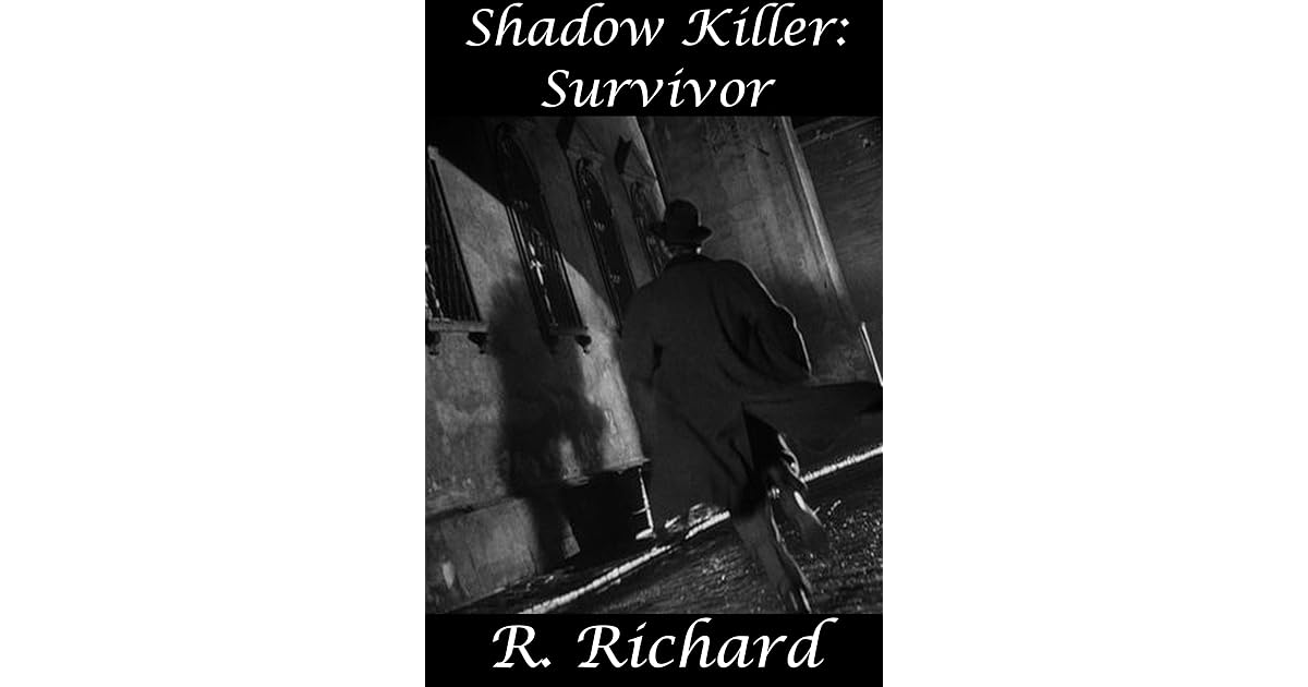 Shadow Killer: Survivor by R. Richard
