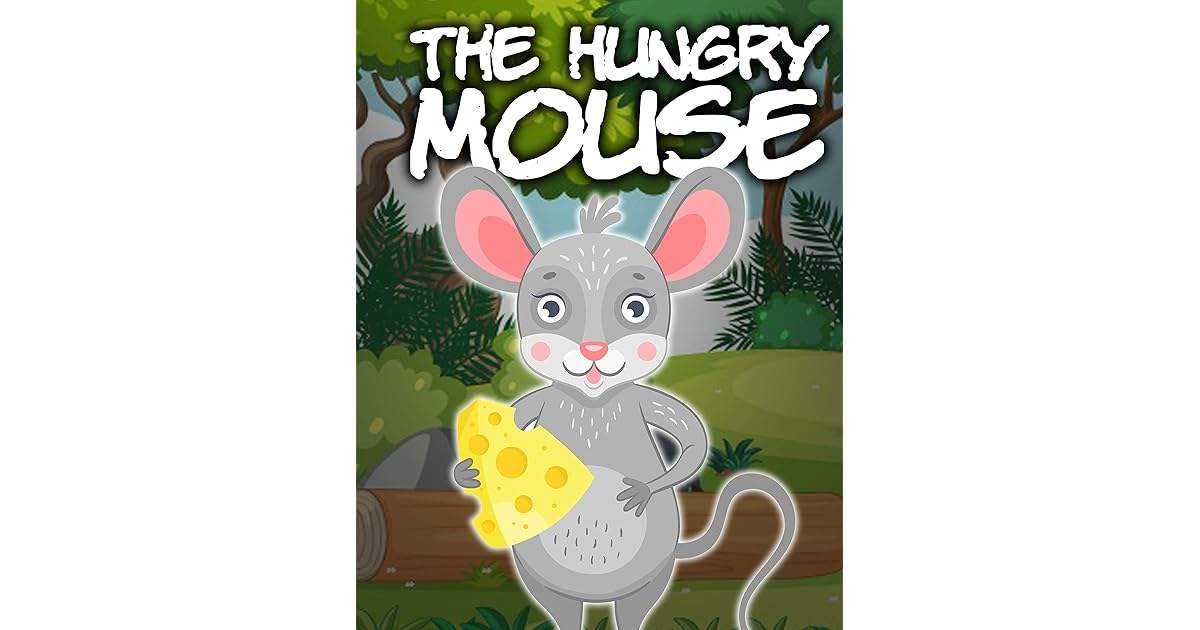 The Hungry Mouse : Moral Stories For Children by Irfaan Shaah