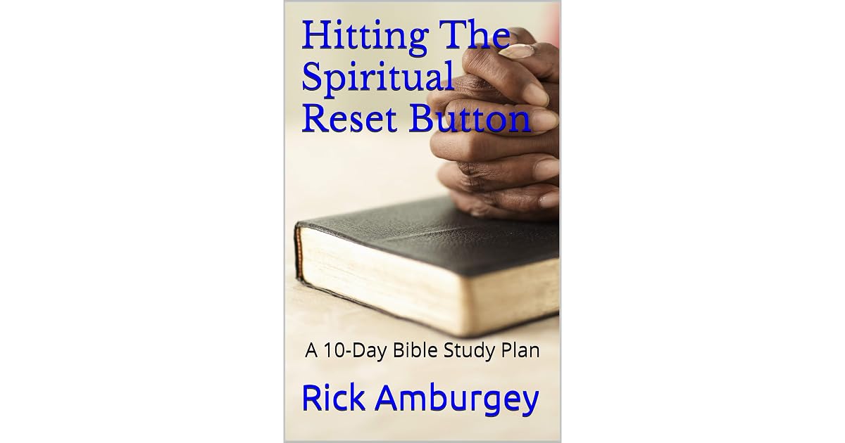 Hitting The Spiritual Reset Button: A 10-Day Bible Study Plan by Rick ...