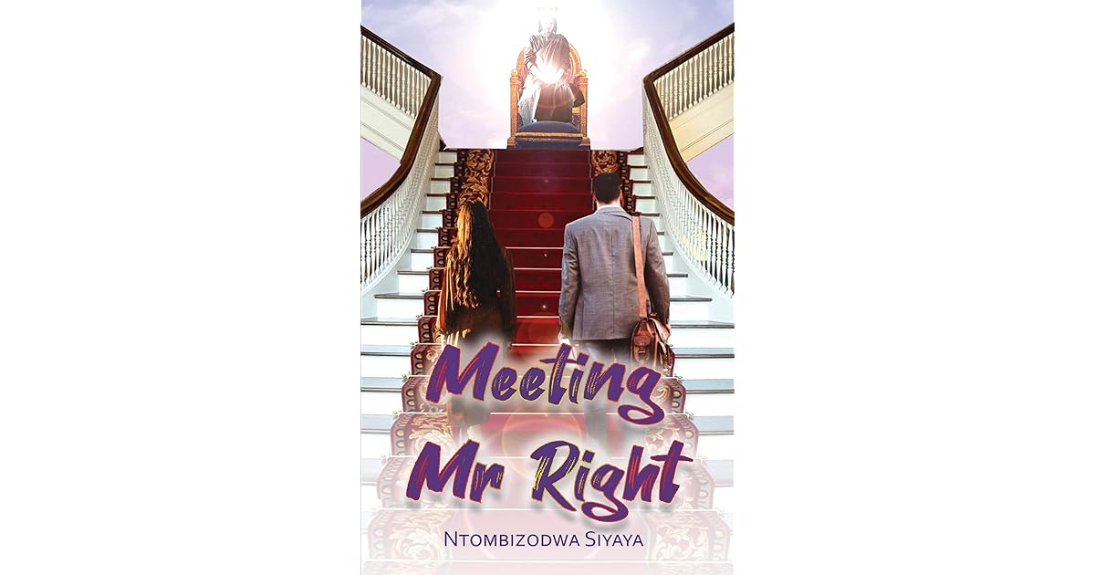 Meeting Mr Right by Ntombizodwa Siyaya