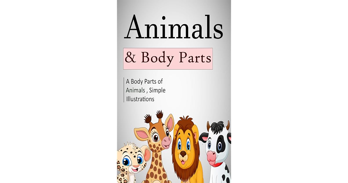 Animals & Body Parts: Animal body parts book for kids and Toddlers . by ...
