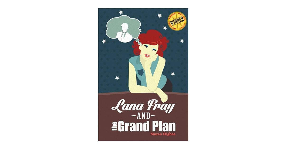 Book giveaway for Lana Fray and the Grand Plan by Maren Higbee Nov 01 ...