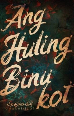 Ang Huling Binukot by AnakniRizal