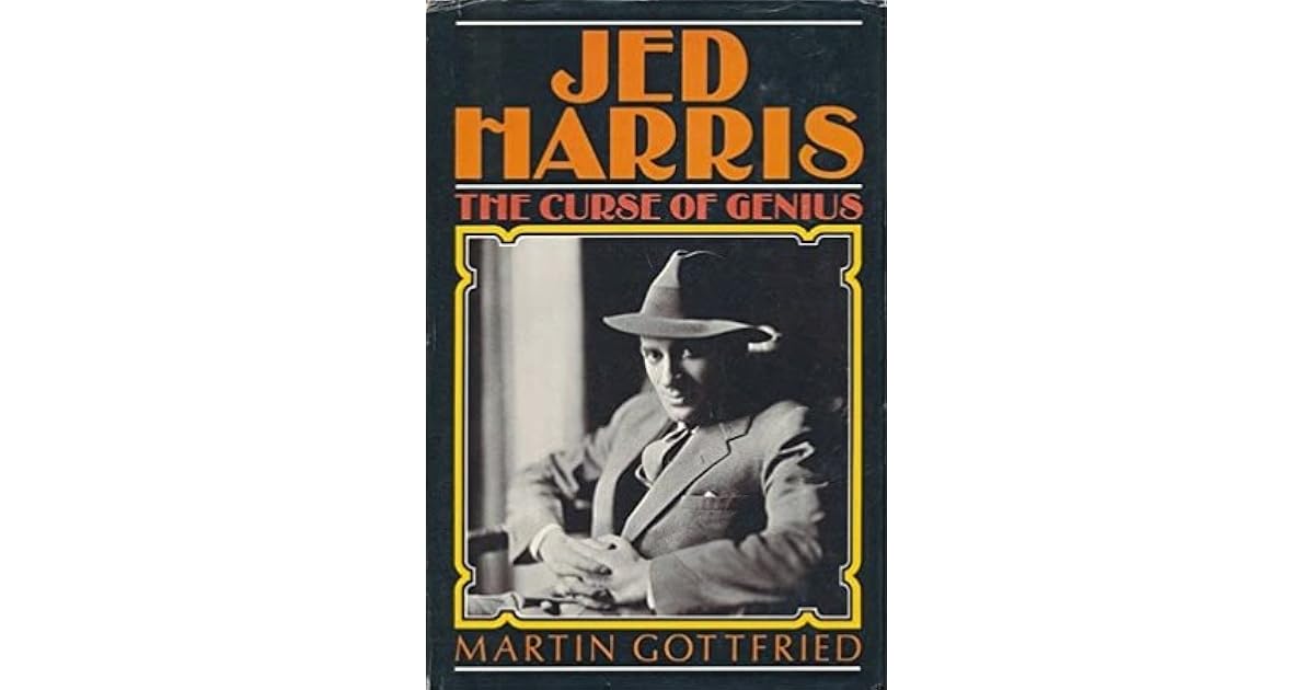 Jed Harris, the Curse of Genius by Martin Gottfried
