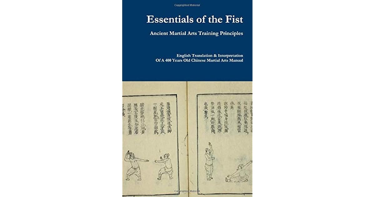 Essentials of the Fist - Ancient Martial Arts Training Principles ...