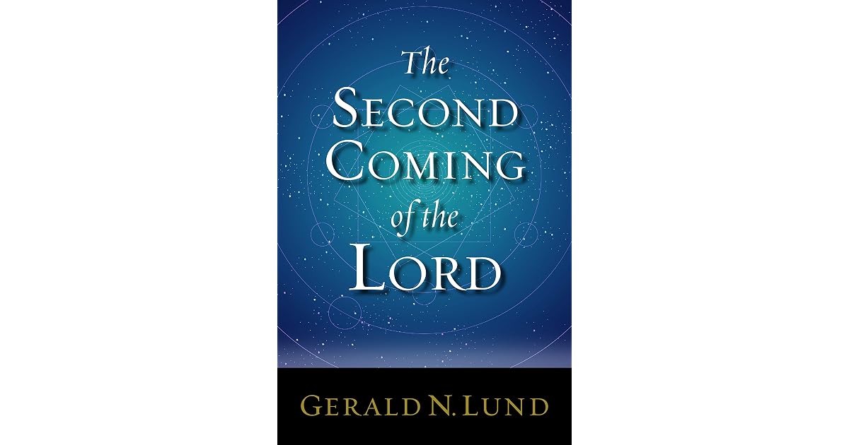 The Second Coming of the Lord by Gerald N. Lund