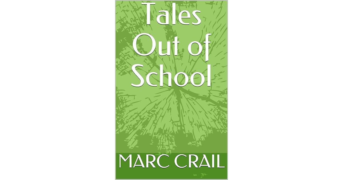 Tales Out of School by MARC CRAIL