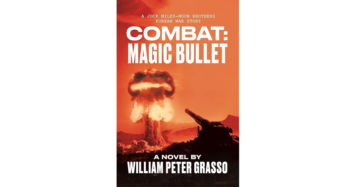 COMBAT: MAGIC BULLET by William Peter Grasso