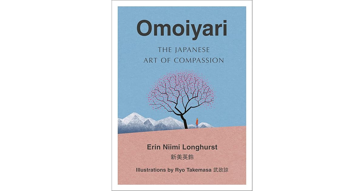 Omoiyari: The Japanese Art of Compassion by Erin Niimi Longhurst