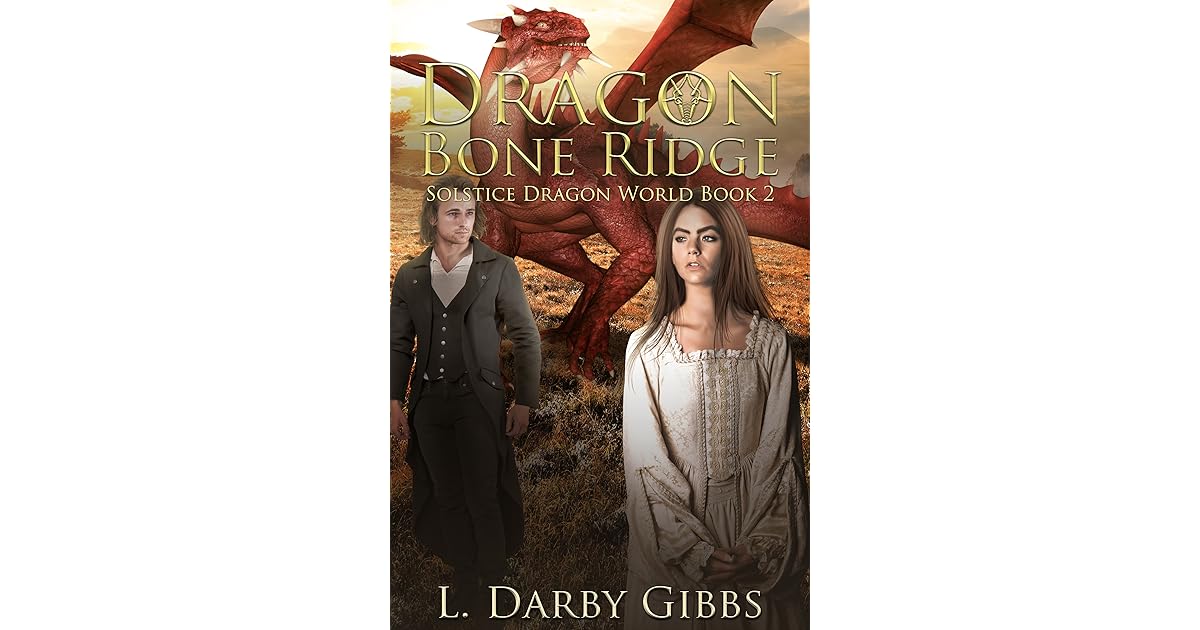 Dragon Bone Ridge (Solstice Dragon Book 2) by L. Darby Gibbs