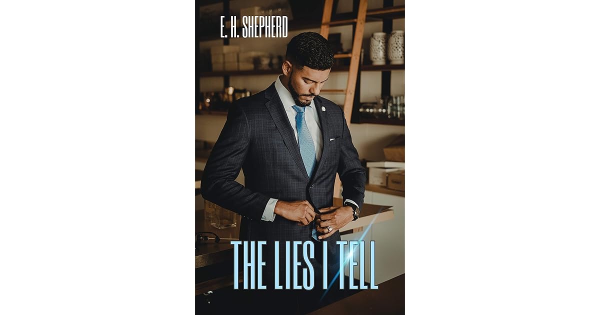 The Lies I Tell (The Lies I Tell #1) by E.H. Shepherd