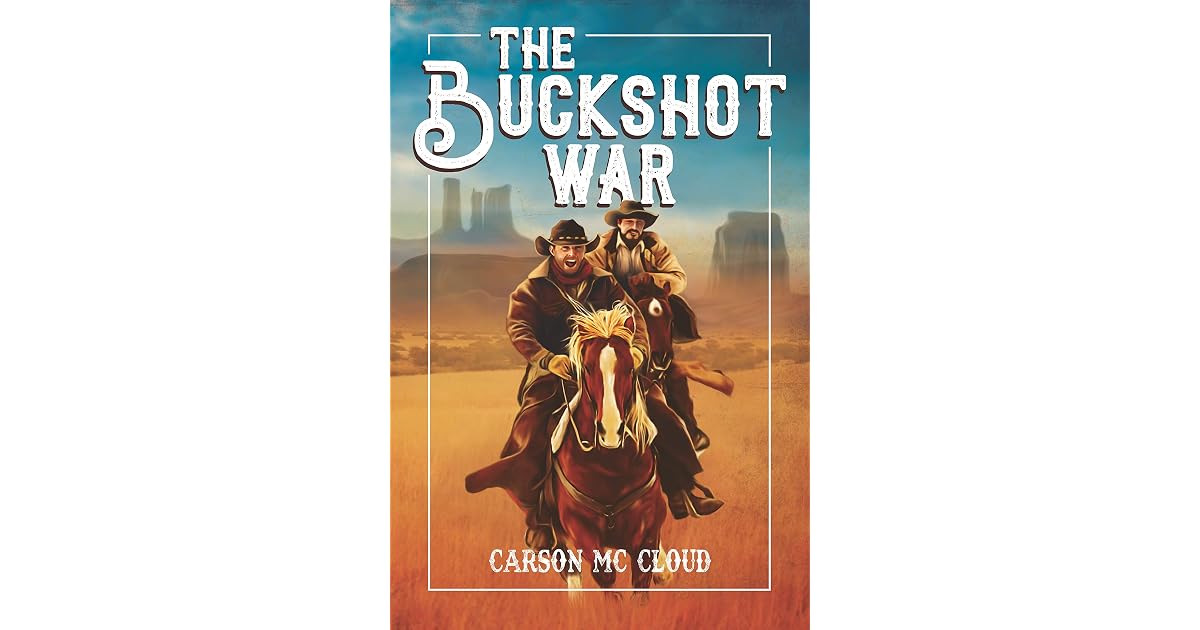 The Buckshot War by Carson McCloud