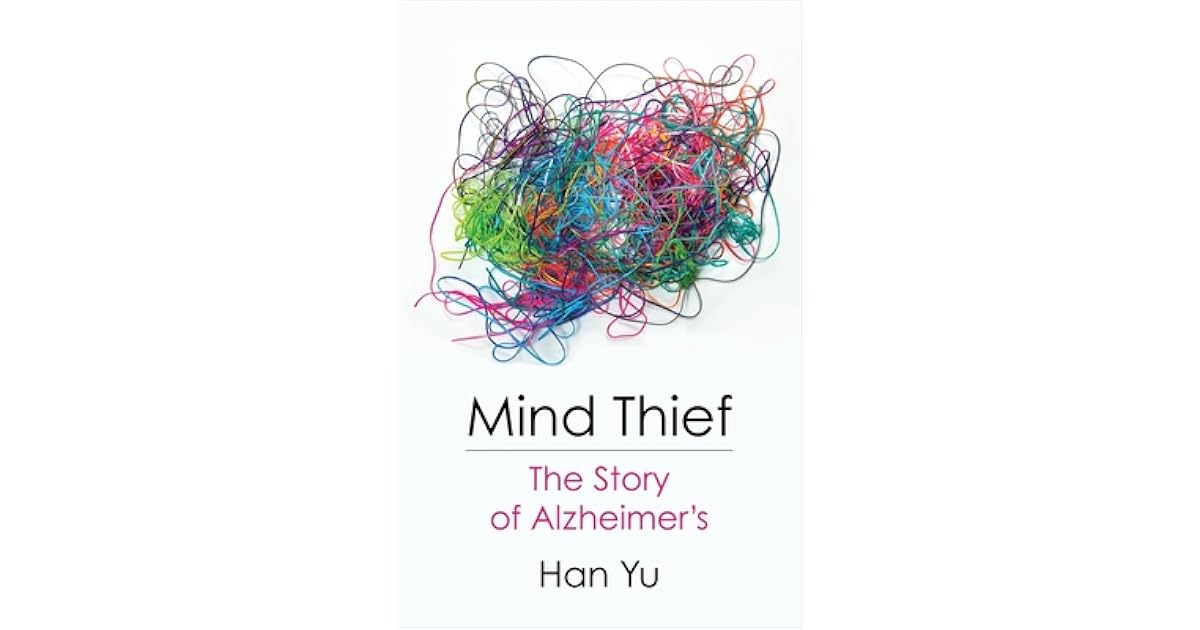 Mind Thief: The Story of Alzheimer's by Han Yu