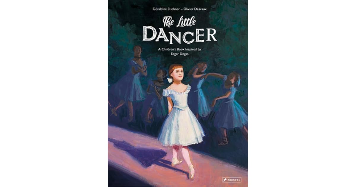 The Little Dancer: A Children's Book Inspired by Edgar Degas by ...