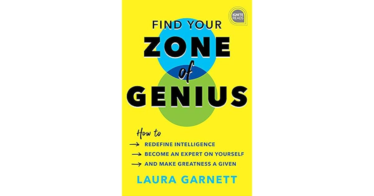 Find Your Zone of Genius: How to Redefine Intelligence, Become an ...