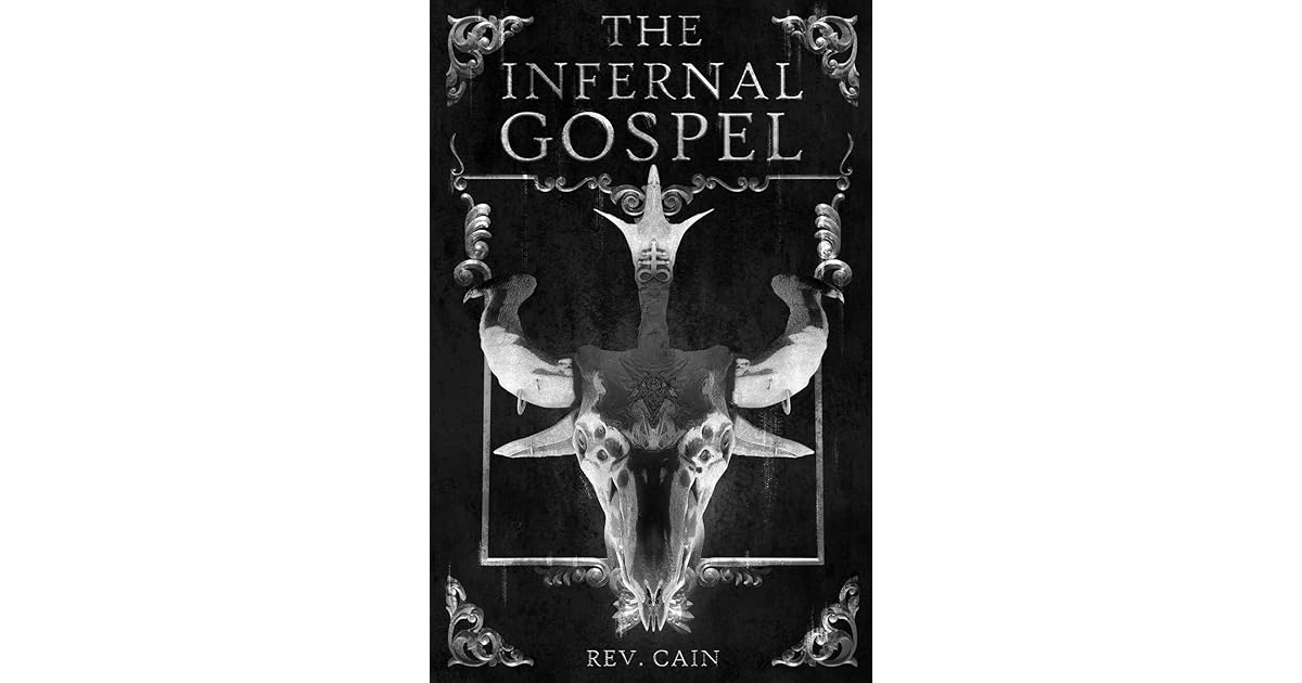 The Infernal Gospel by Rev. Cain