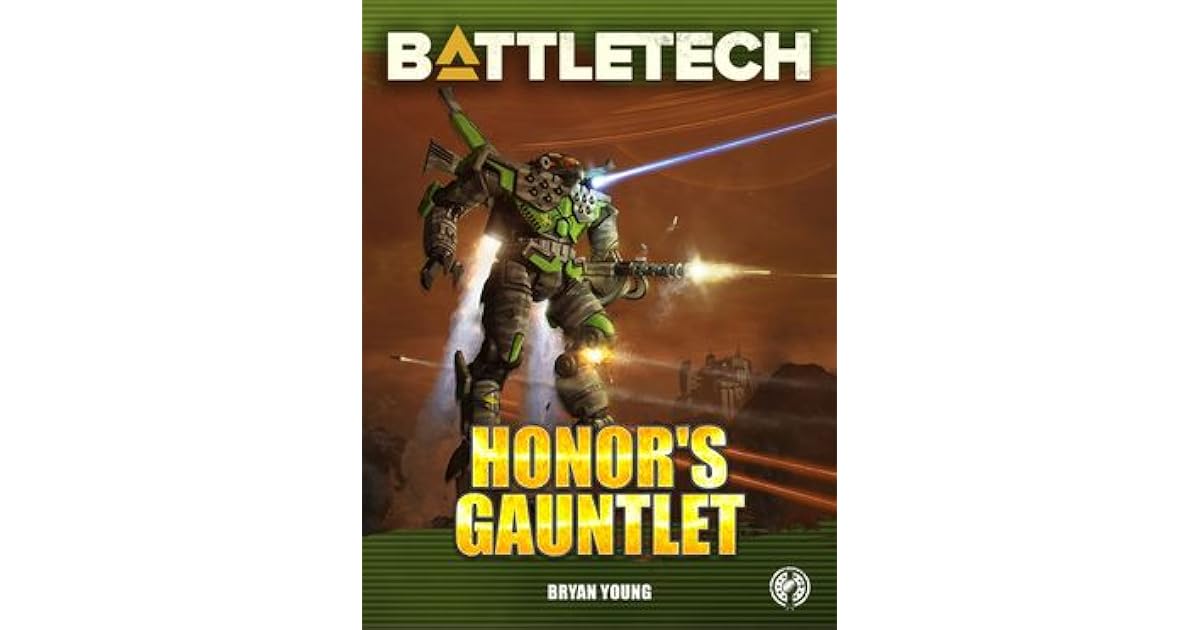 BattleTech: Honor's Gauntlet (BattleTech Novel) by Bryan Young